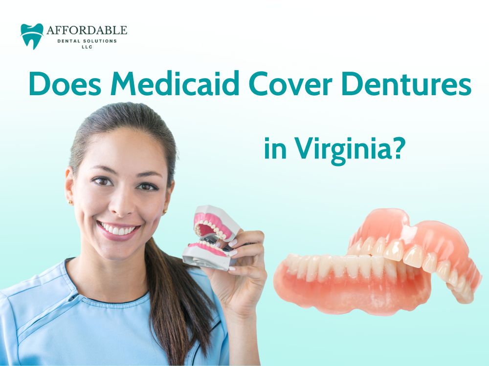 Does Medicaid Cover Dentures in Virginia? | Affordable Dental Solutions